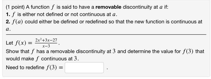 Solved (1 point) A function f is said to have a removable | Chegg.com