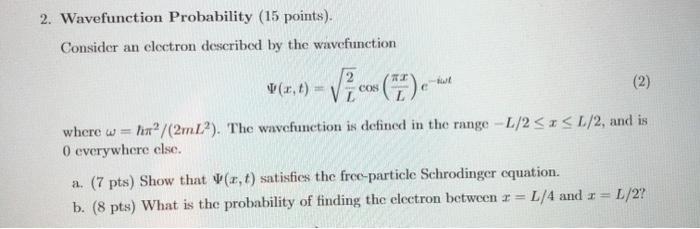 Solved 2. Wavefunction Probability (15 points). Consider an | Chegg.com