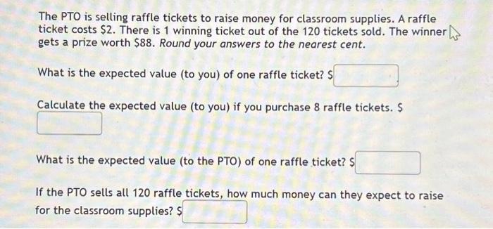 Solved The PTO is selling raffle tickets to raise money for | Chegg.com