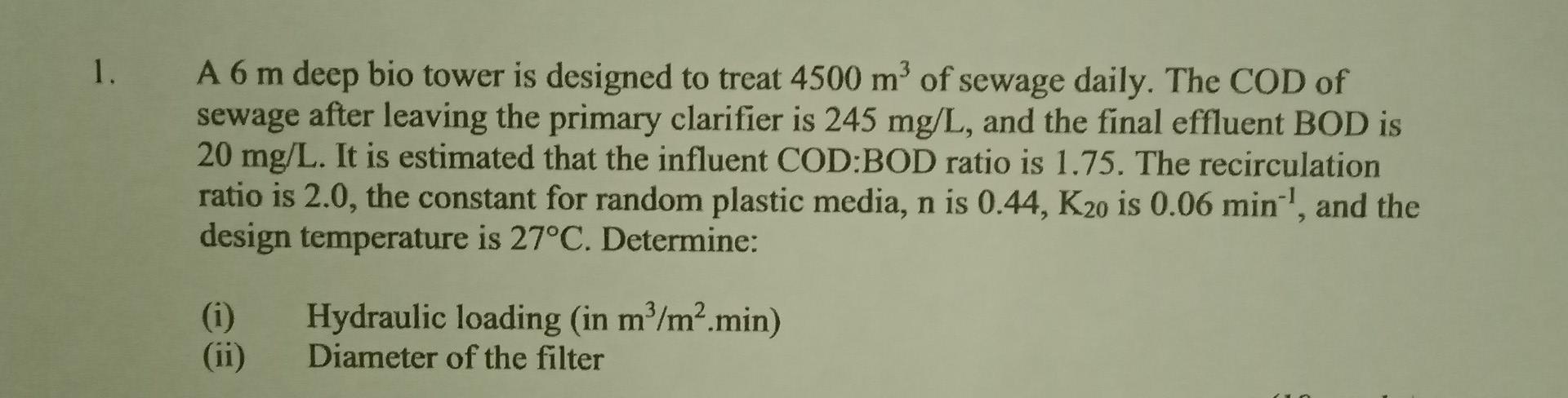 Solved 1. A 6 m deep bio tower is designed to treat 4500 m | Chegg.com