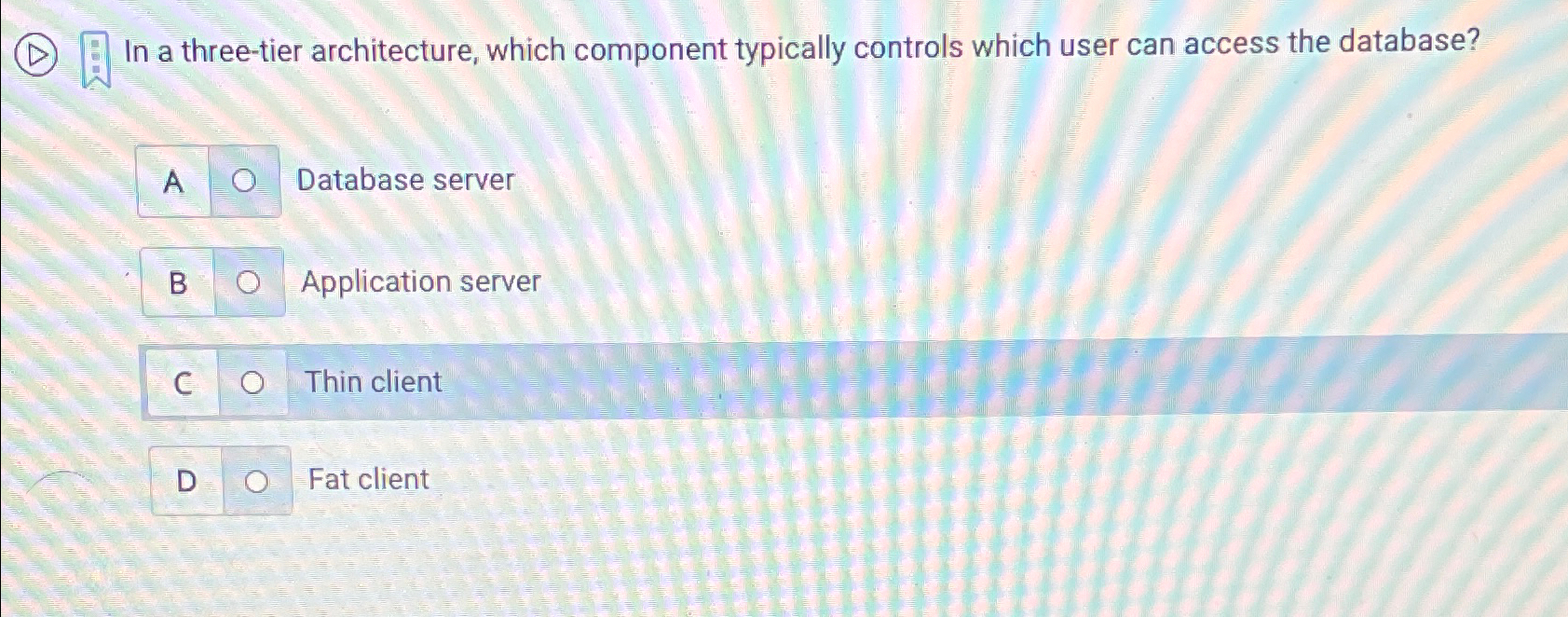 Solved (D) ﻿In a three-tier architecture, which component | Chegg.com