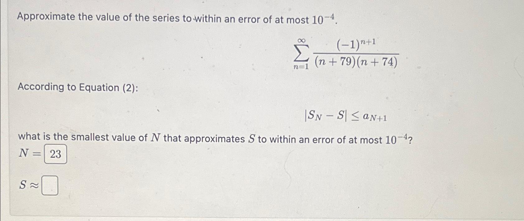 Solved Approximate the value of the series to within an | Chegg.com
