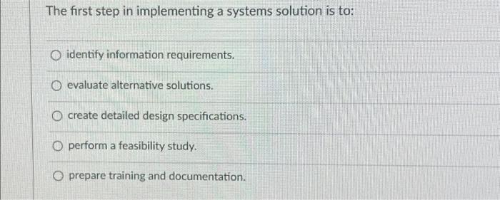 Solved The first step in implementing a systems solution is | Chegg.com