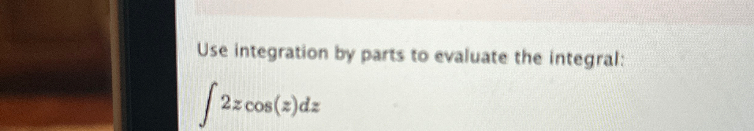 Solved Use integration by parts to evaluate the | Chegg.com