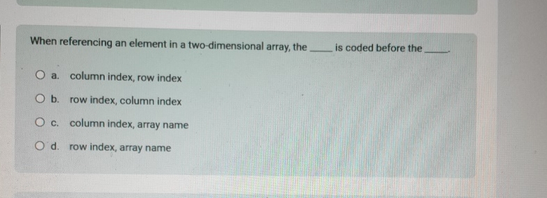Solved When referencing an element in a two-dimensional | Chegg.com