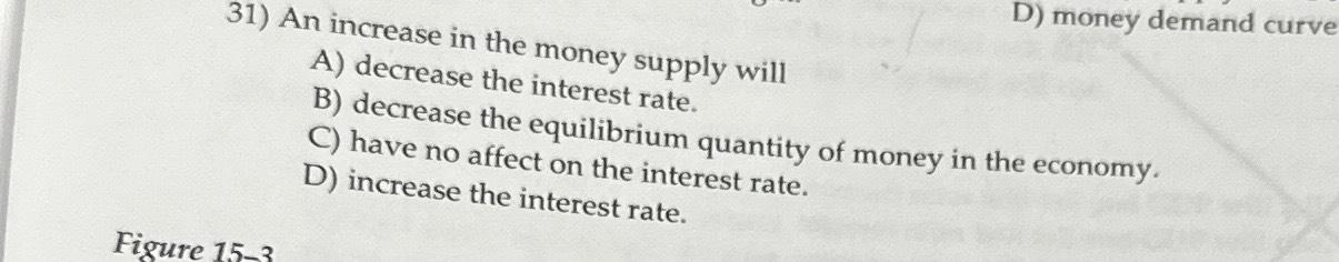 Solved An increase in the money supply willA) ﻿decrease the | Chegg.com