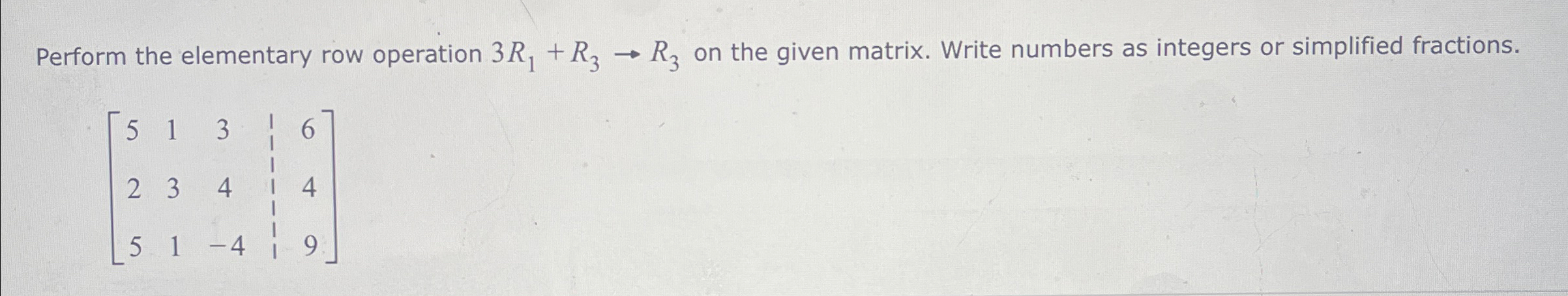 Solved Perform the elementary row operation 3R1+R3→R3 ﻿on | Chegg.com