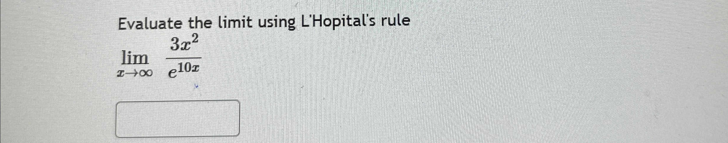 Solved Evaluate the limit using L'Hopital's | Chegg.com