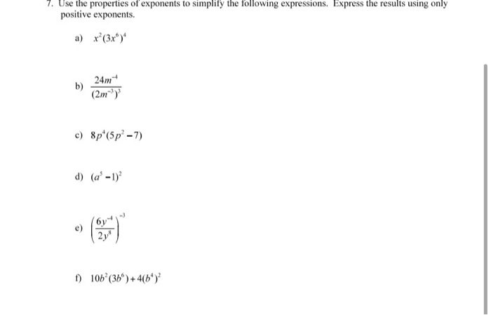 Solved 7. Use the properties of exponents to simplify the | Chegg.com