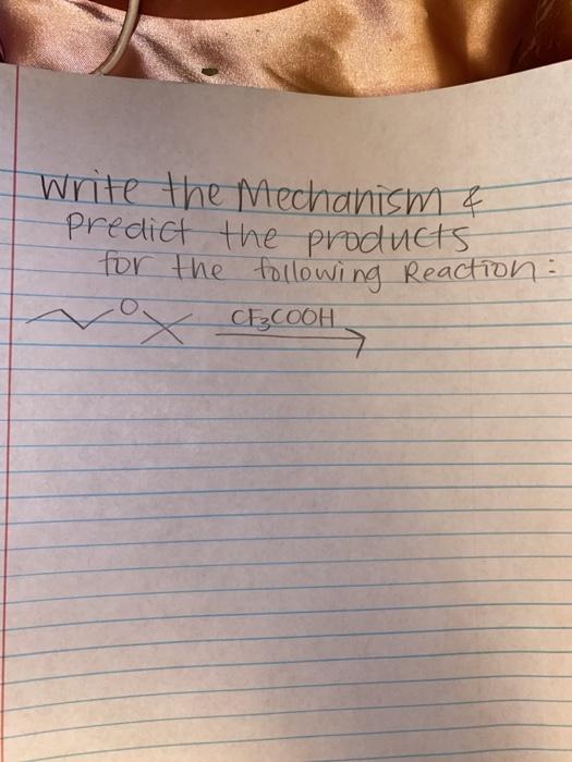Solved write the mechanism Predict the products for the | Chegg.com