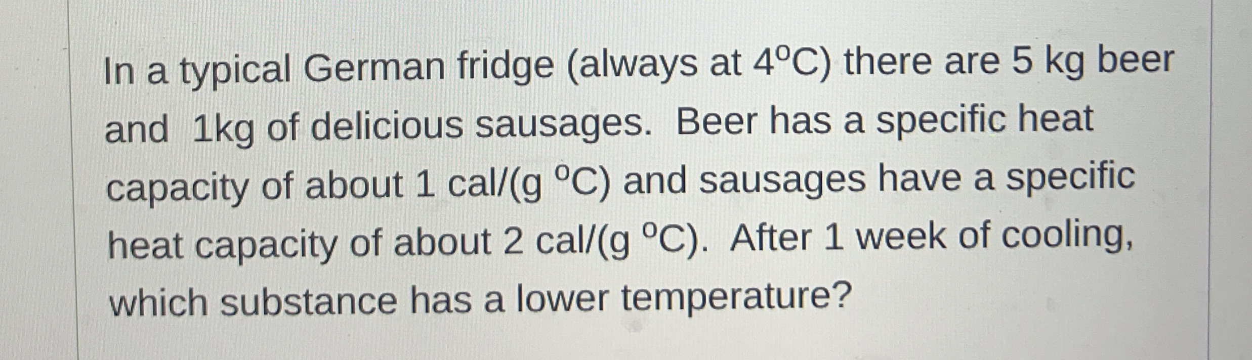Solved In a typical German fridge (always at 4°C ) ﻿there | Chegg.com