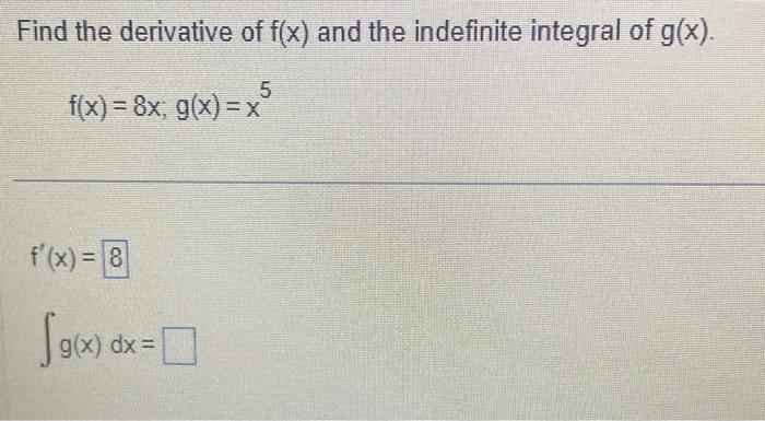 Solved Find the derivative of f(x) and the indefinite | Chegg.com