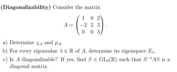Solved (Diagonalizability) Consider the matrix A= 1 0 2 -2 2 | Chegg.com