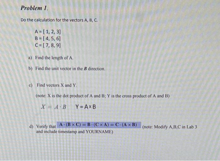 Solved Problem 1. Do the calculation for the vectors A, B, | Chegg.com