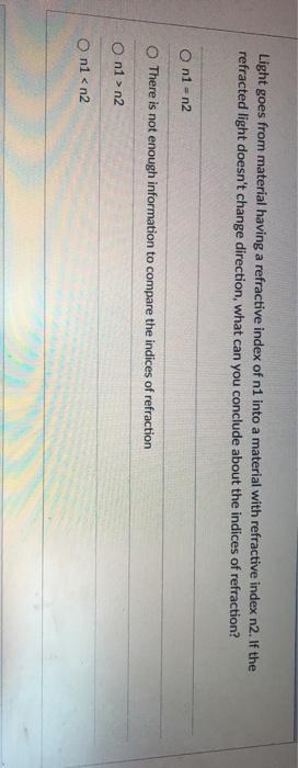 Solved Light goes from material having a refractive index of | Chegg.com