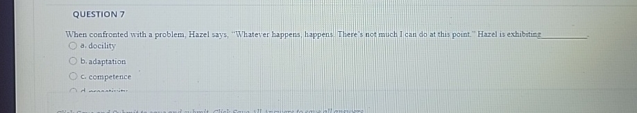 Solved QUESTION 7When confronted with a problem, Hazel says, | Chegg.com