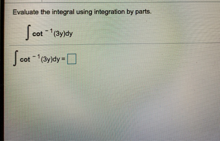 Solved Evaluate the integral using integration by parts. Sc | Chegg.com
