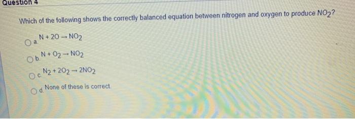 Solved ObN+ O2 -- NO2 Question 4 Which of the following | Chegg.com