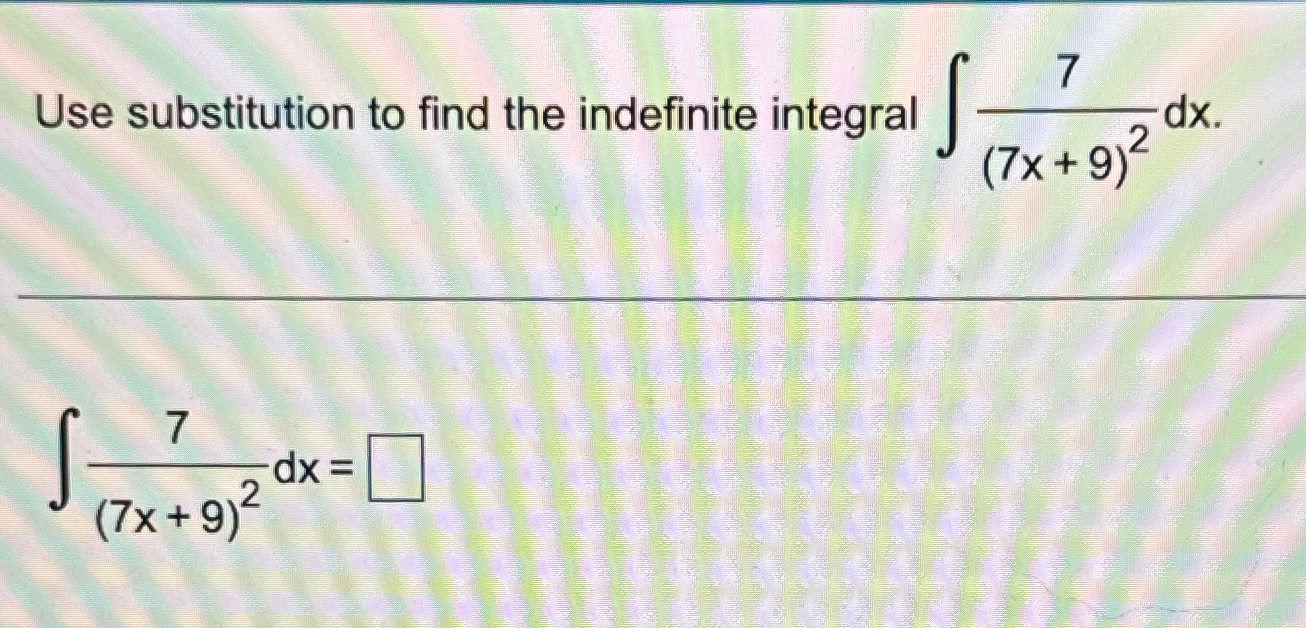 Solved Use substitution to find the indefinite integral | Chegg.com