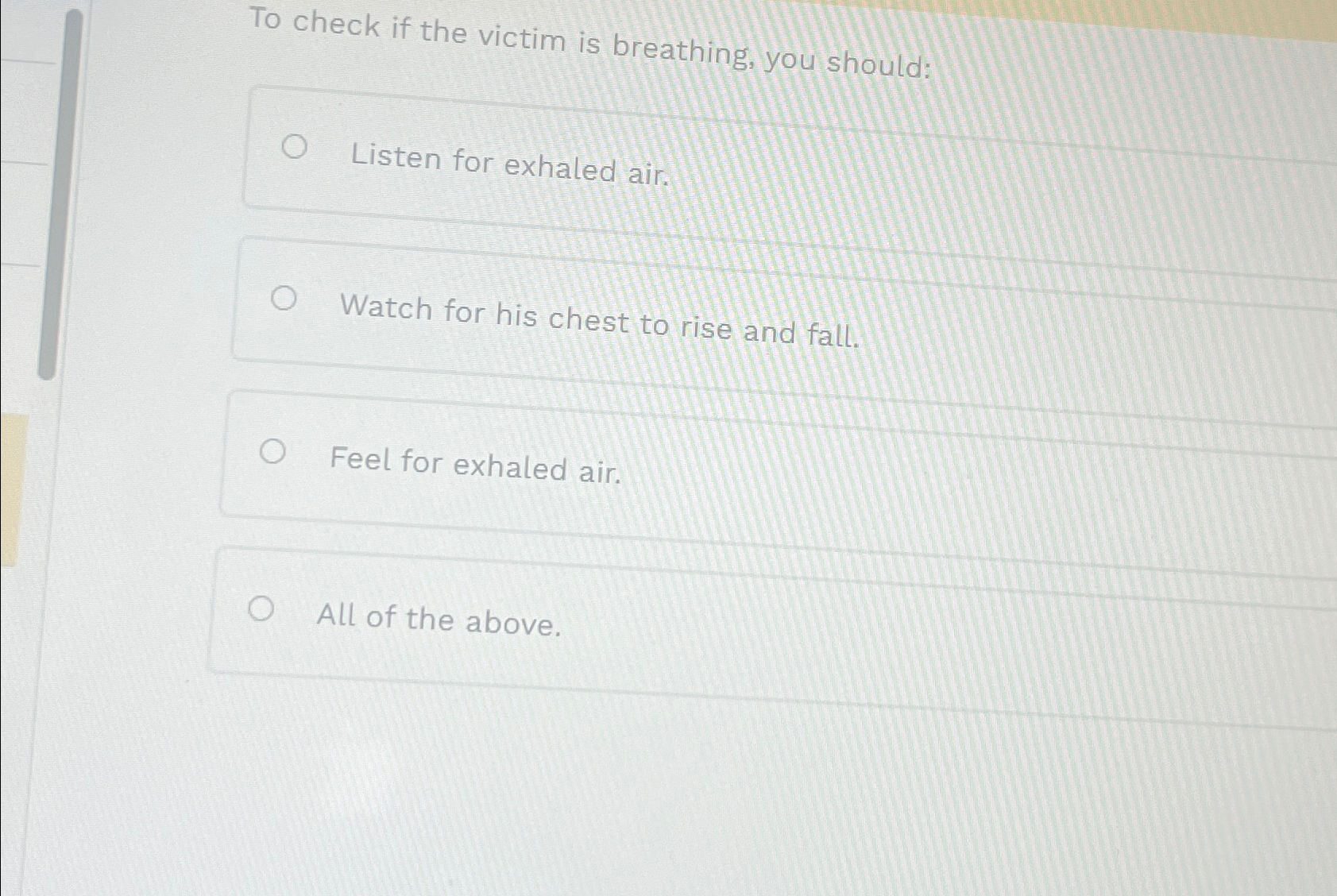 Solved To check if the victim is breathing, you | Chegg.com