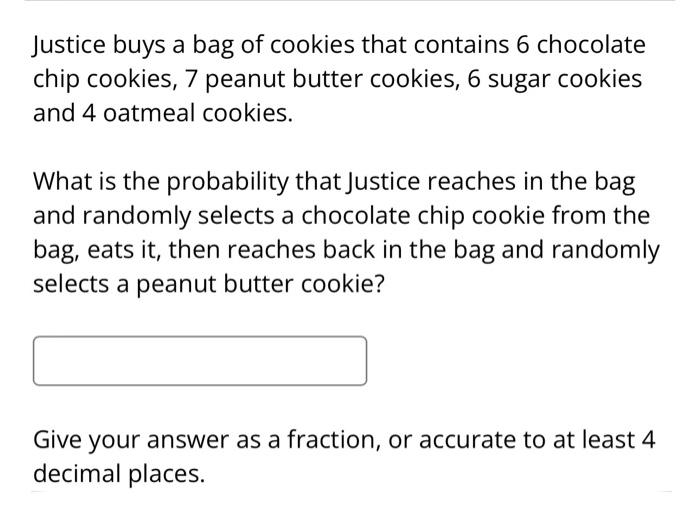 Solved Justice buys a bag of cookies that contains 6 | Chegg.com