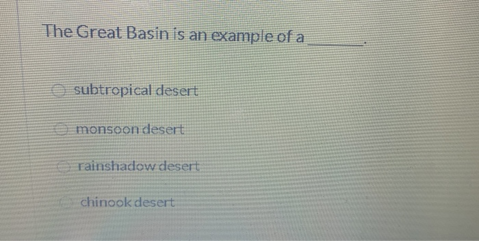 Solved The Great Basin is an example of a subtropical desert | Chegg.com