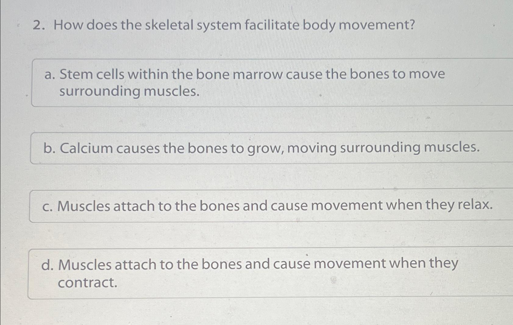 Solved How does the skeletal system facilitate body | Chegg.com