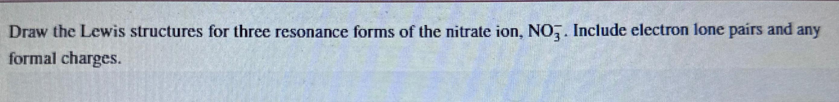 Solved Draw the Lewis structures for three resonance forms | Chegg.com