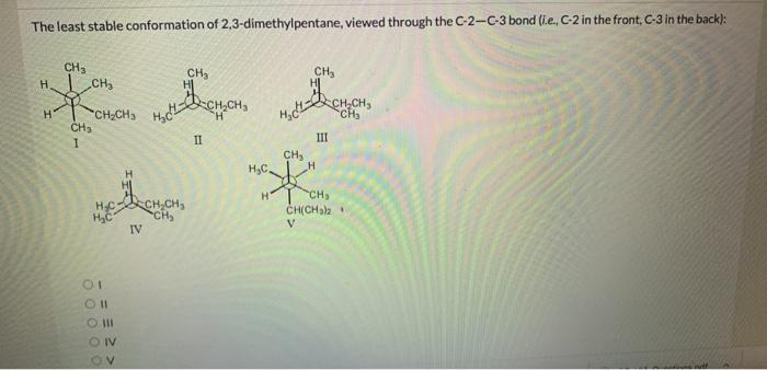 Solved The least stable conformation of 2,3-dimethylpentane, | Chegg.com