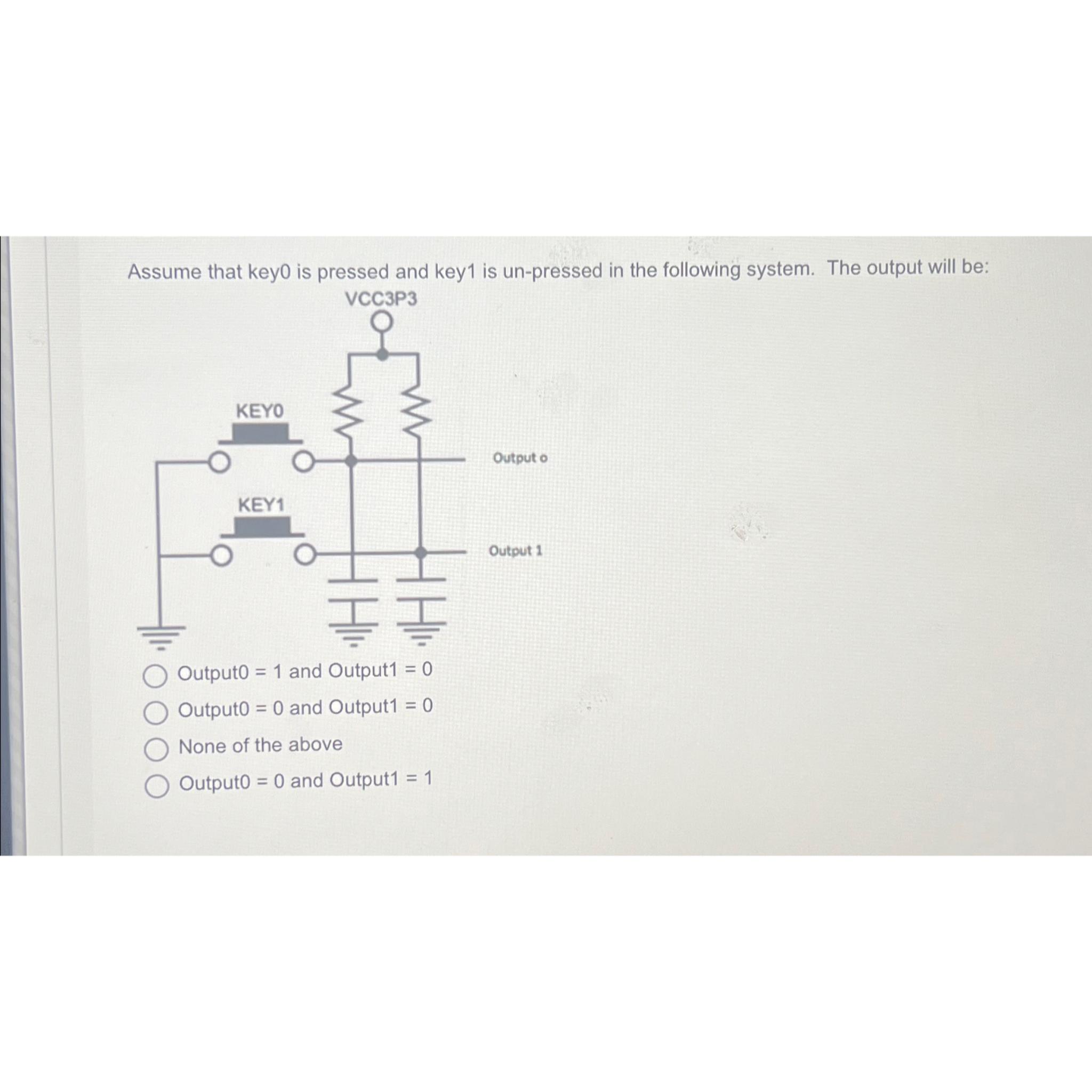Solved Assume that key 0 ﻿is pressed and key 1 ﻿is | Chegg.com