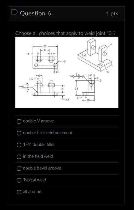 Question 6 Choose all choices that apply to weld | Chegg.com