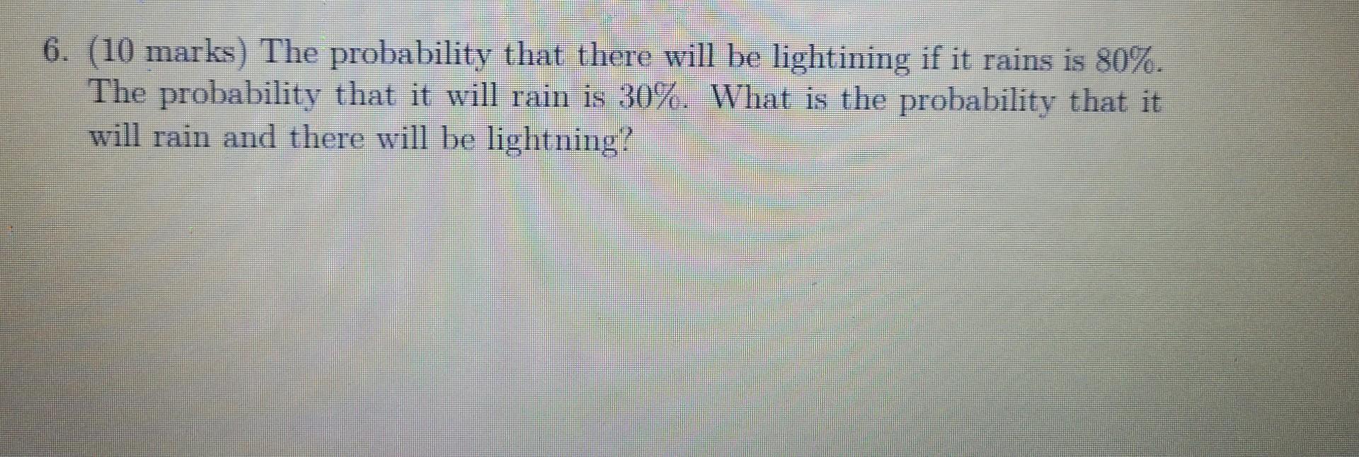 Solved 6. (10 marks) The probability that there will be | Chegg.com