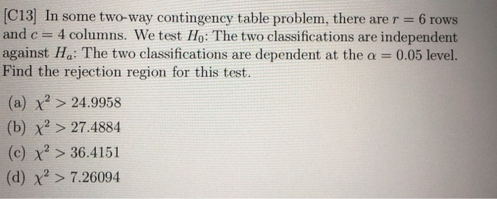 Solved (C13] In some two-way contingency table problem, | Chegg.com