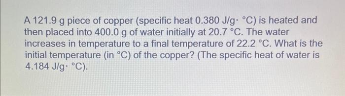 Solved A 121.9 g piece of copper (specific heat 0.380 J/g⋅∘C | Chegg.com