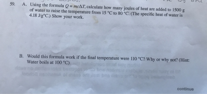 Solved 59. A. Using the formula Q = mcAT, calculate how many | Chegg.com