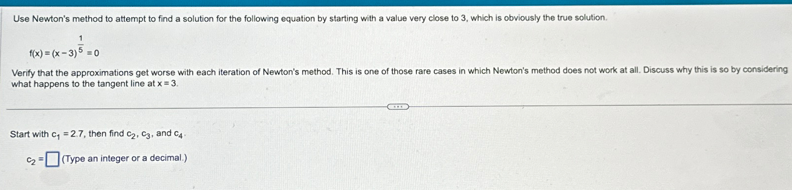 Solved Use Newton's method to attempt to find a solution for | Chegg.com