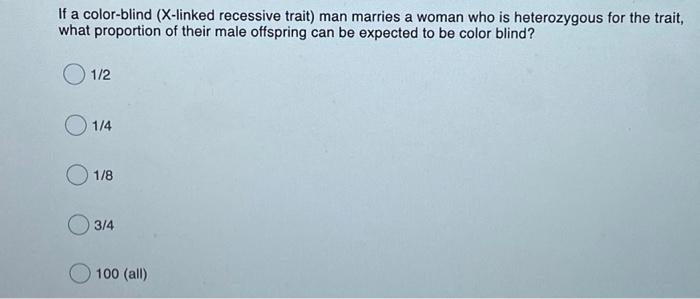 Solved If a color-blind (X-linked recessive trait) man | Chegg.com