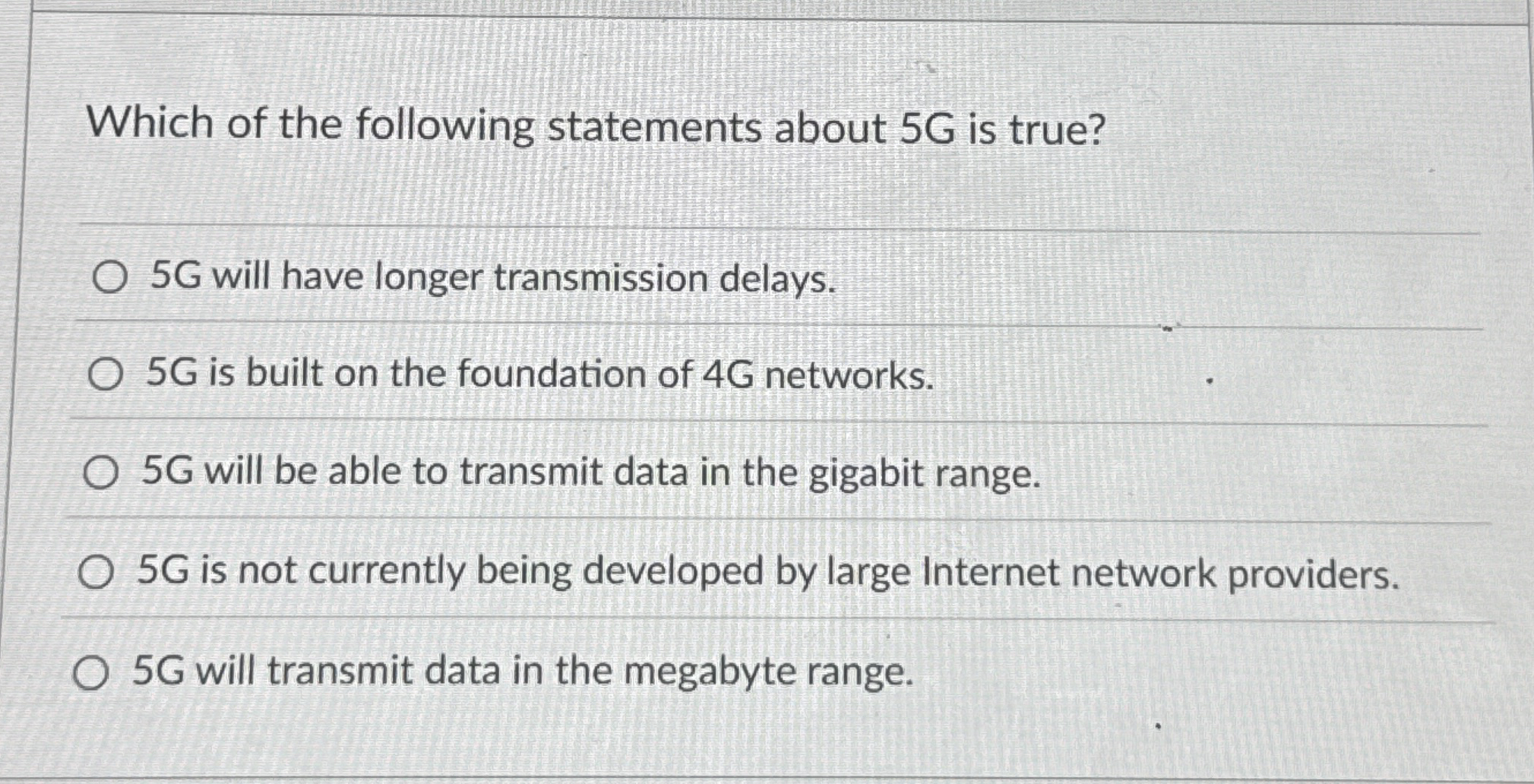 Solved Which of the following statements about 5G is true?5G | Chegg.com