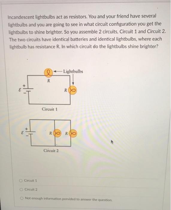 Solved Incandescent lightbulbs act as resistors. You and | Chegg.com