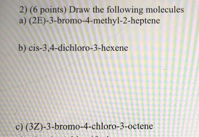 Solved 2) (6 points) Draw the following molecules a) | Chegg.com