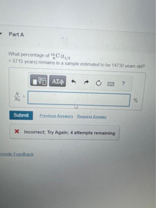 Solved What percentage of 614C(t1/2 =5715 years) remains in | Chegg.com