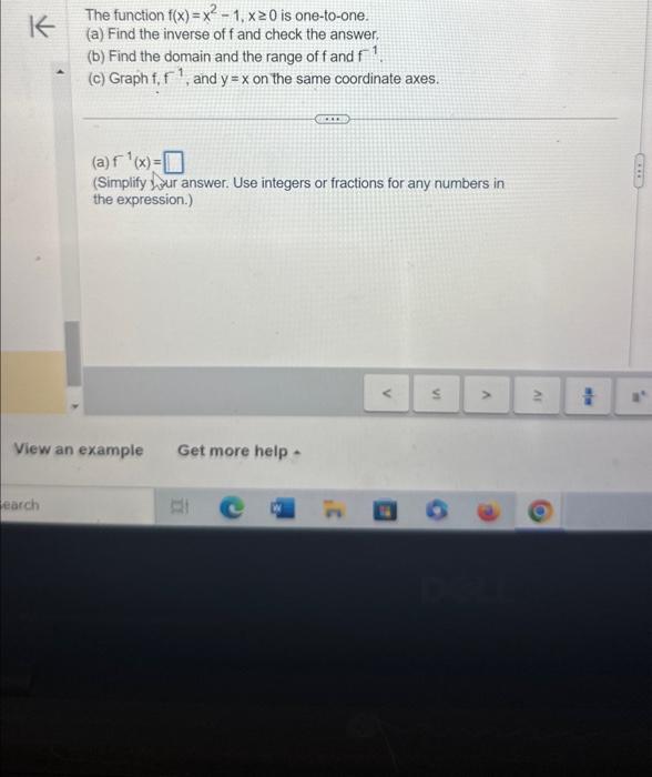 Solved The function f(x)=x2−1,x≥0 is one-to-one. (a) Find | Chegg.com