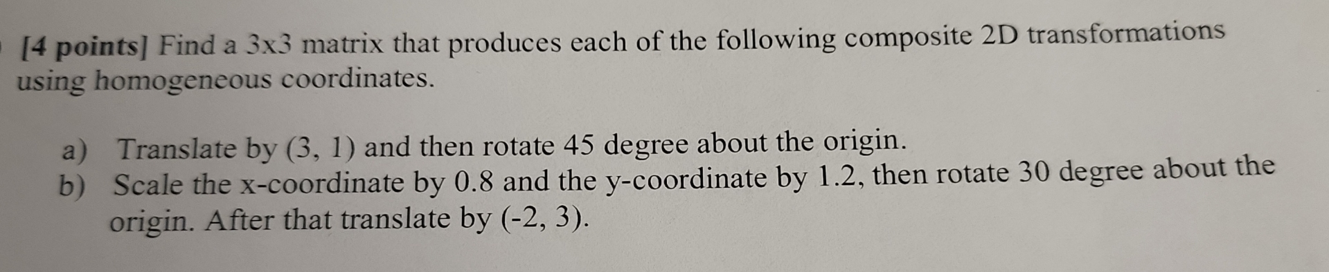 Solved [4 ﻿points] ﻿Find a 3×3 ﻿matrix that produces each of | Chegg.com