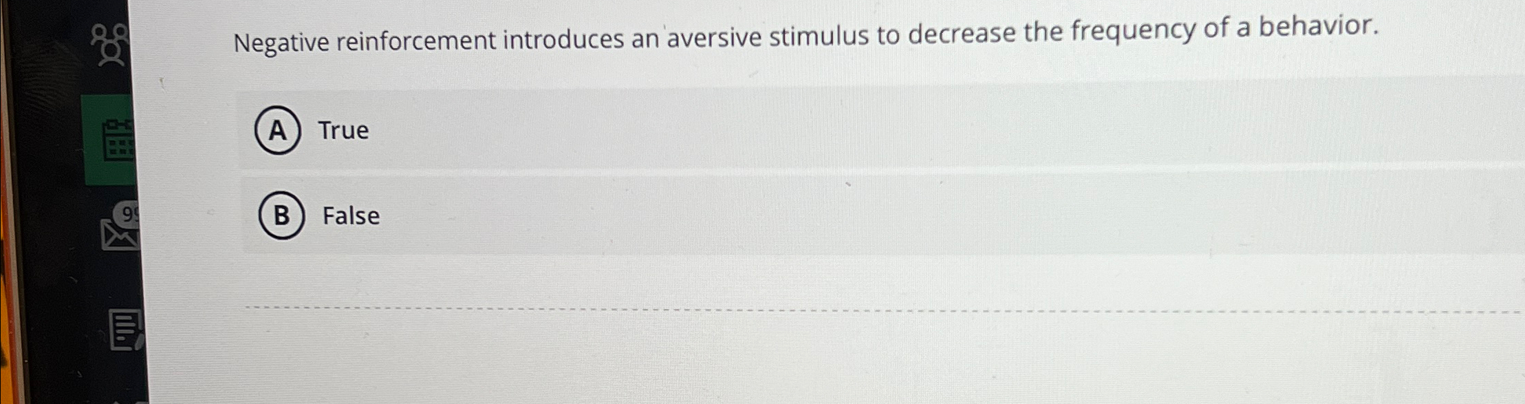 Solved Negative reinforcement introduces an aversive | Chegg.com