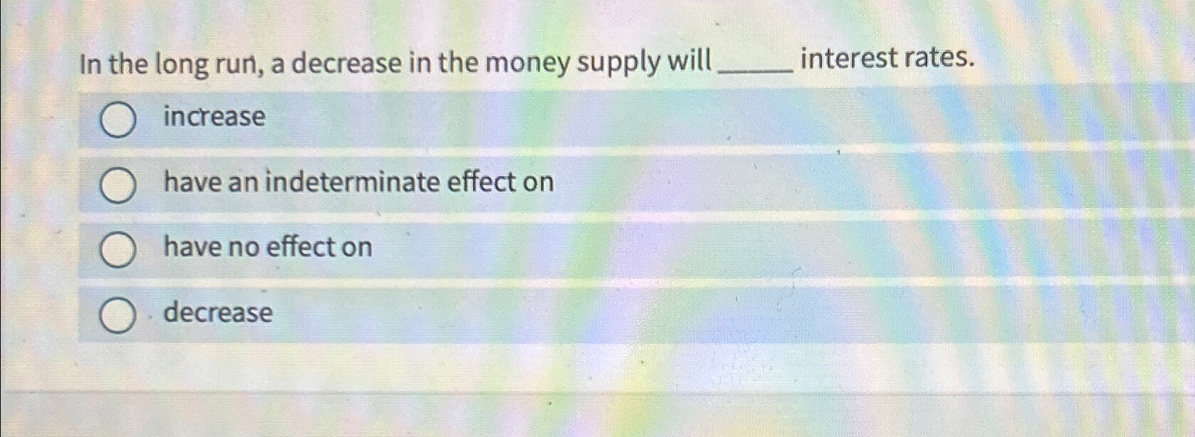 Solved In the long run, a decrease in the money supply will | Chegg.com
