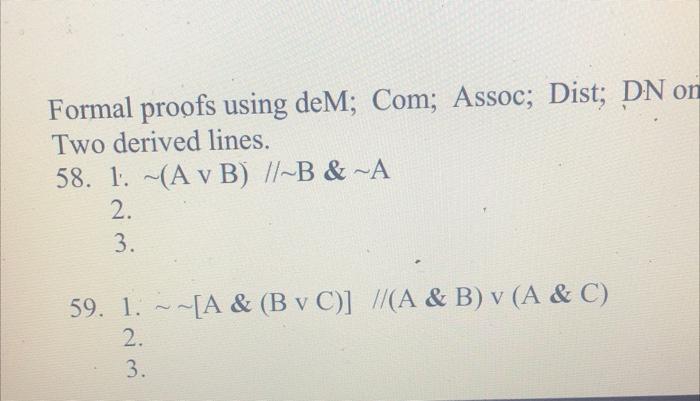 Solved Formal proofs using deM; Com; Assoc; Dist; DN o Two | Chegg.com