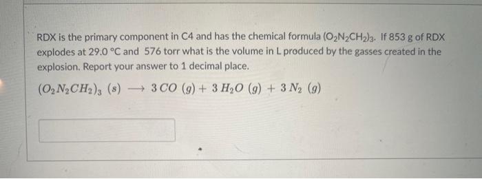 Solved RDX is the primary component in C4 and has the | Chegg.com