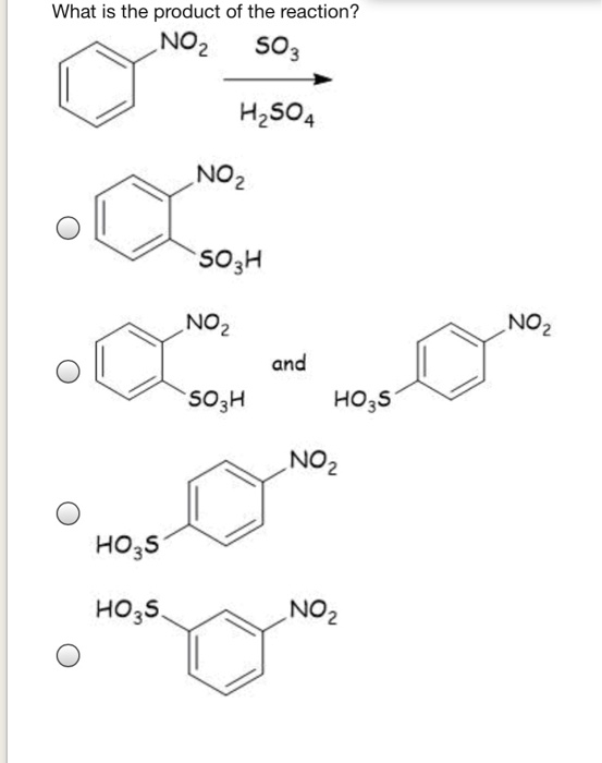 Solved What is the product of the reaction? NO2 503 H2504 | Chegg.com