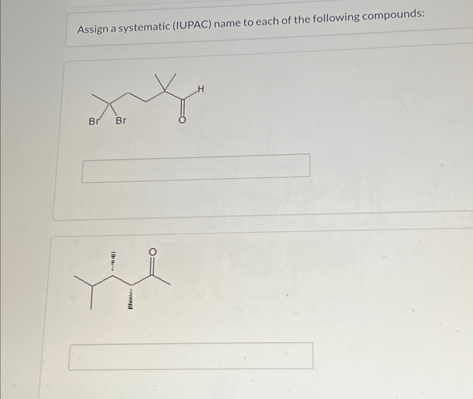 Solved Assign a systematic (IUPAC) ﻿name to each of the | Chegg.com