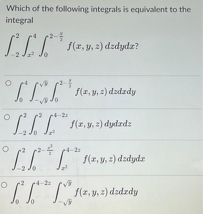 Solved Which of the following integrals is equivalent to the | Chegg.com